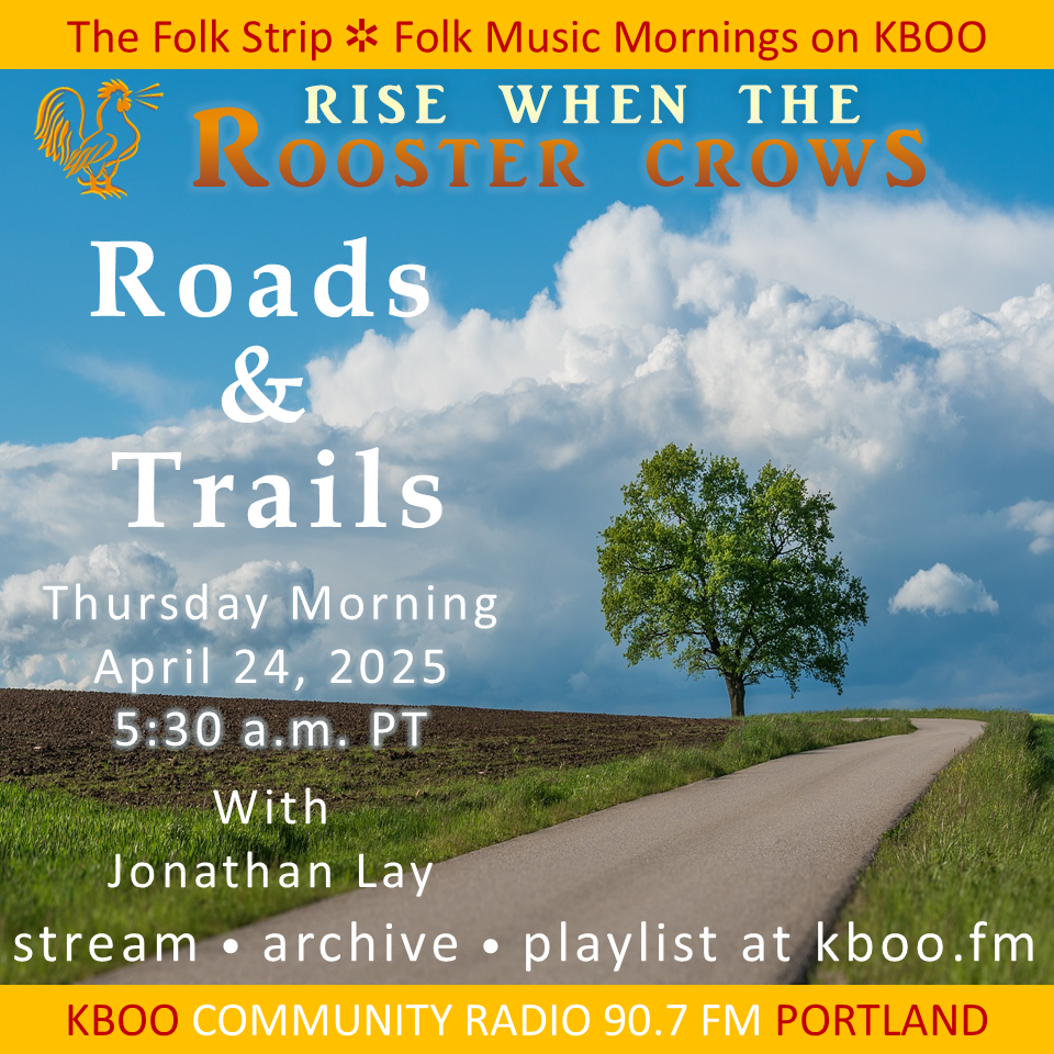 Rise When the Rooster Crows - Roads and Trails | KBOO